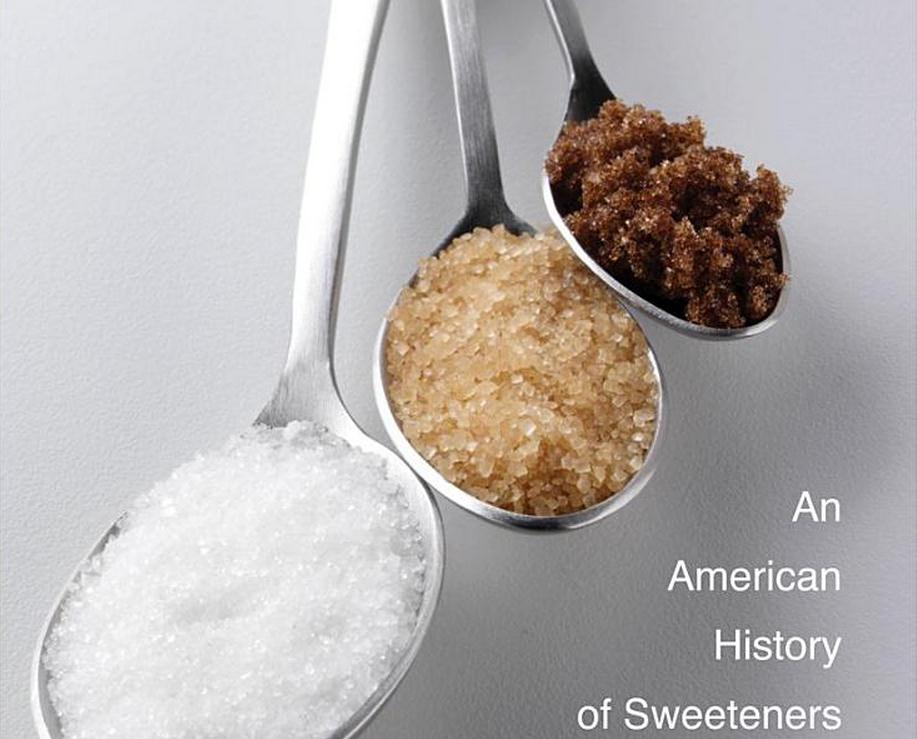 New Book: "Sweet Stuff: An American History of Sweeteners from Sugar to ...